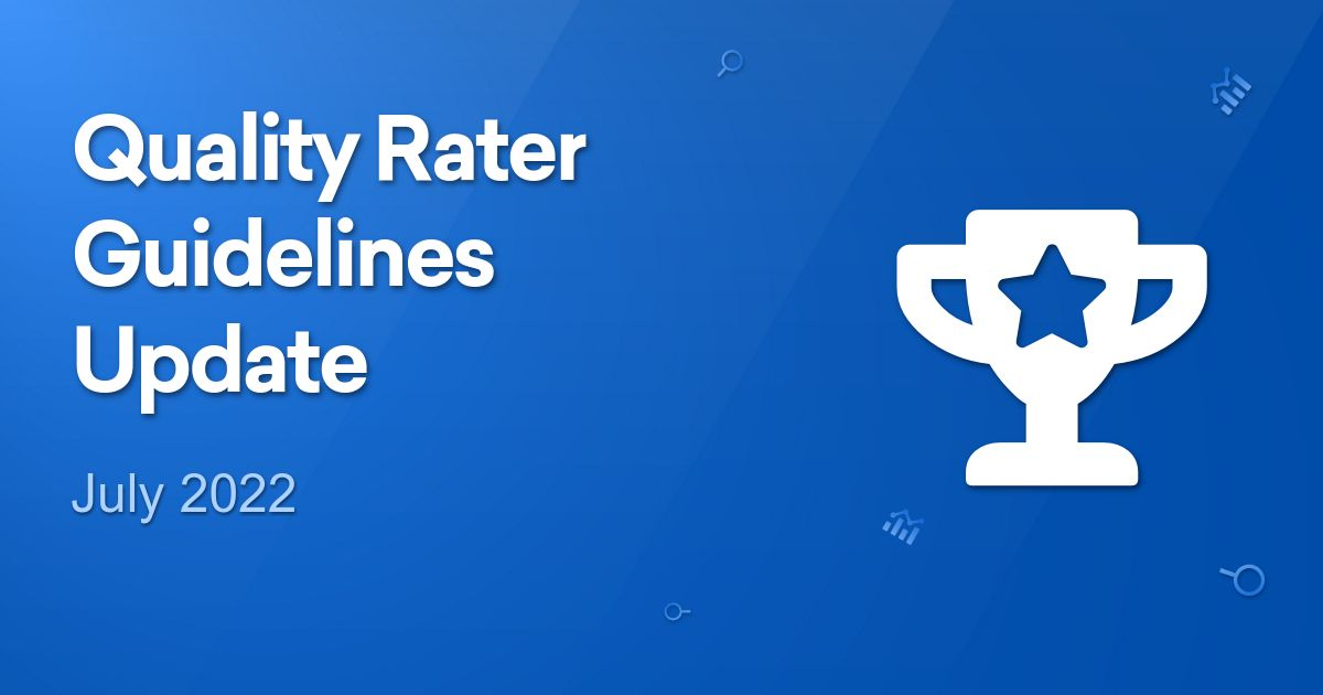 Quality Rater Guidelines Update: More Focus on Quality - SISTRIX