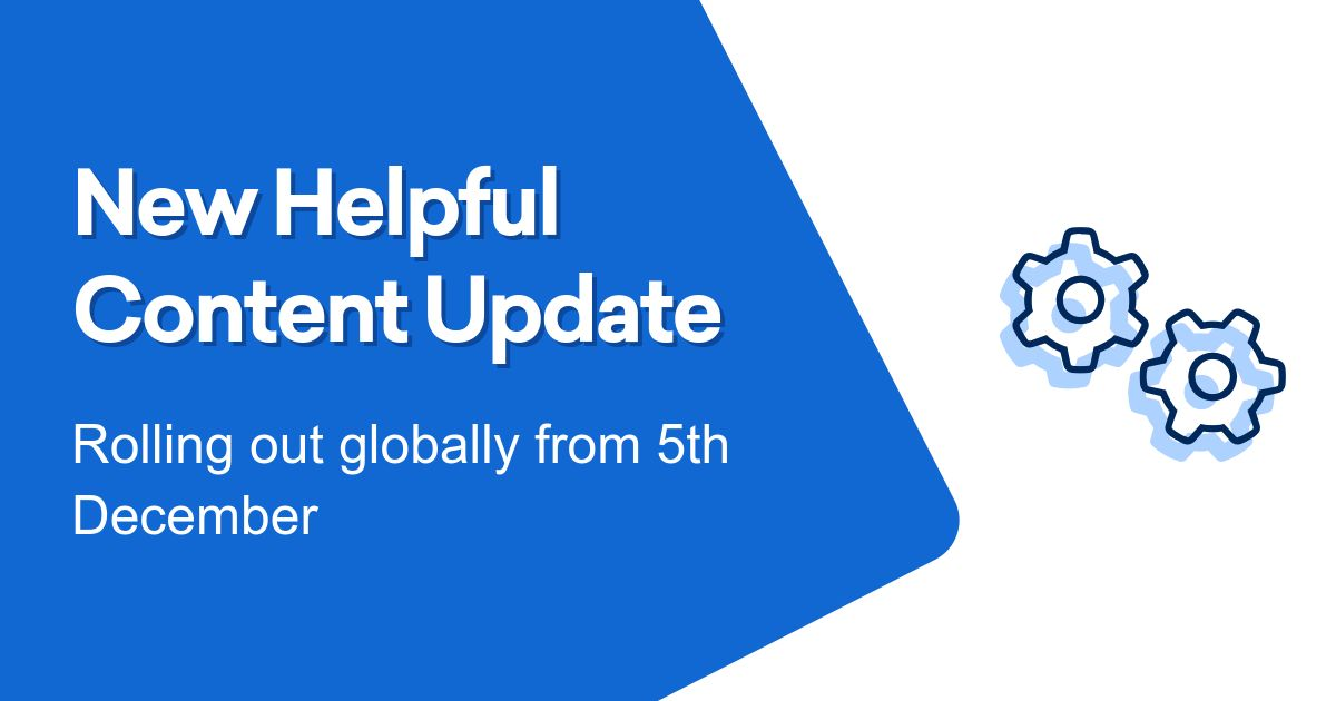 December Helpful Content Update also Rolling Out Worldwide - SISTRIX December Helpful Content Update also Rolling Out Worldwide - SISTRIX