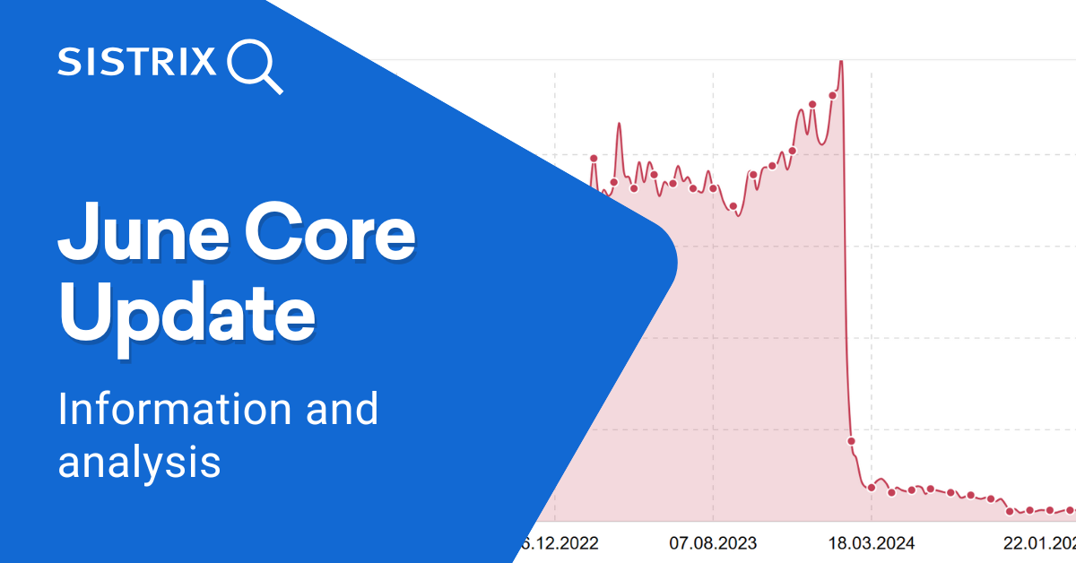 Google June 2025 Core Update - Information and Analysis - SISTRIX